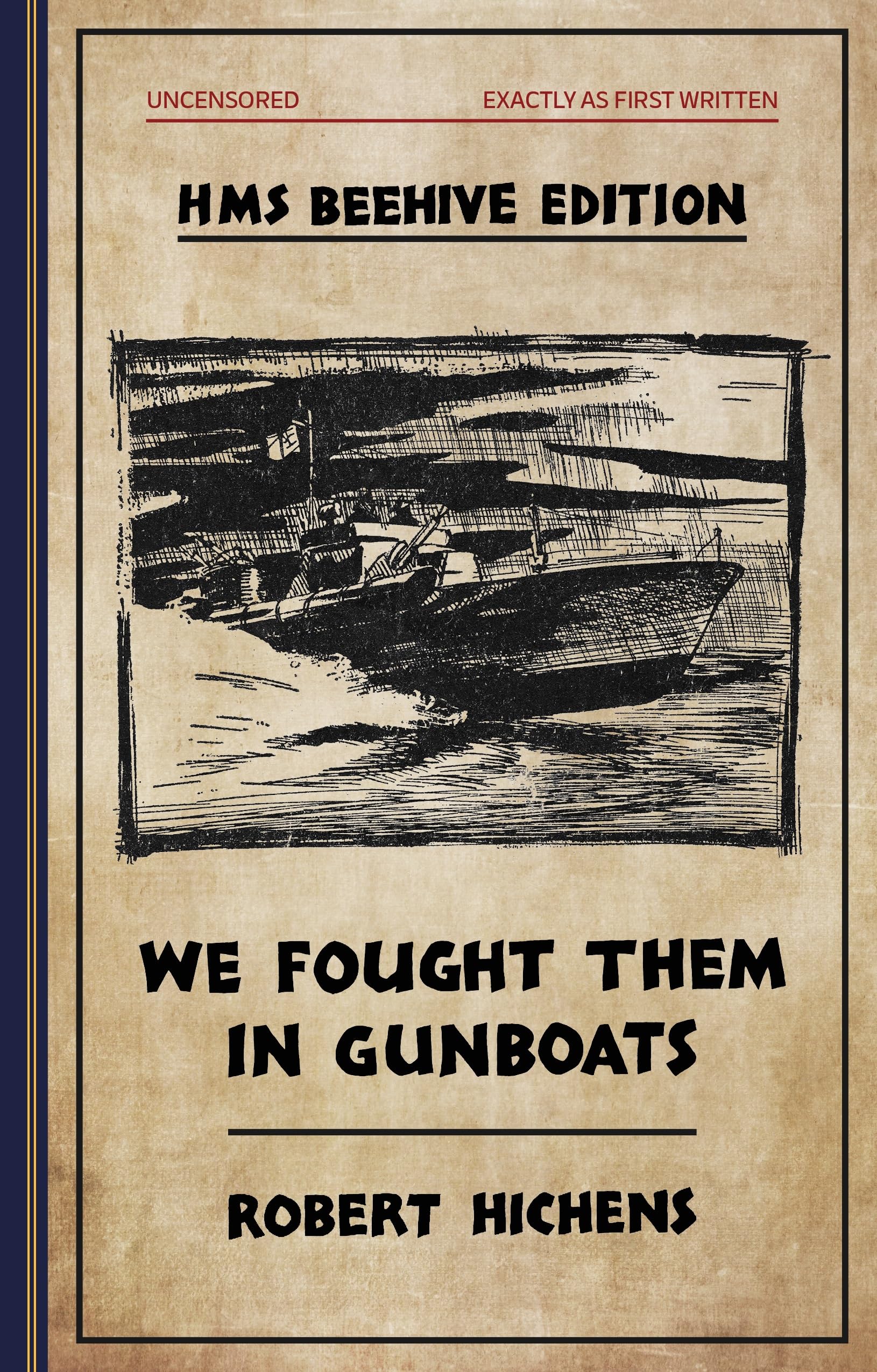 We Fought Them in Gunboats`: HMS 'Beehive' Edition by Robert Smythe ...