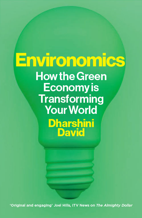 Environomics: How the Global Economy is Going Green by Dharshini David ...