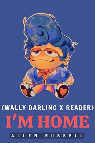 (Wally Darling x reader) I'm Home by Allen Russell | Goodreads