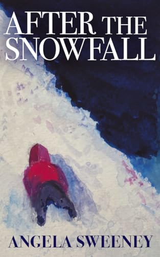 After The Snowfall by Angela Sweeney | Goodreads