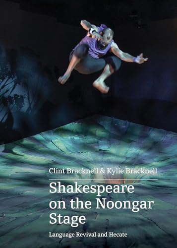 Shakespeare on the Noongar Stage: Language Revival and Hecate by Clint ...