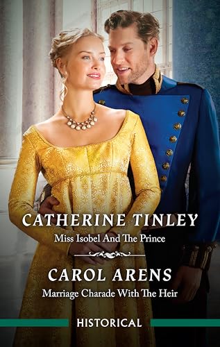 Miss Isobel And The Prince/Marriage Charade With The Heir by Catherine Tinley | Goodreads
