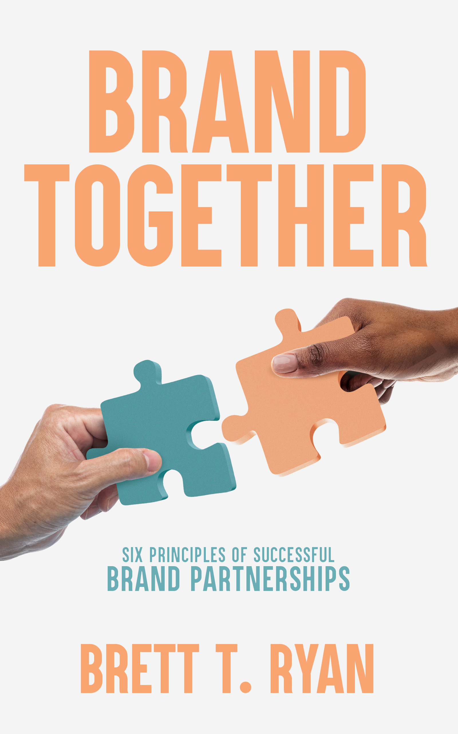 Brand Together: Six Principles of Successful Brand Partnerships by ...