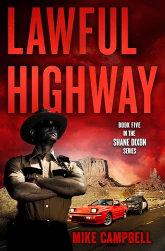 Lawful Highway: Book Five in the Shane Dixon Series by Mike Campbell ...