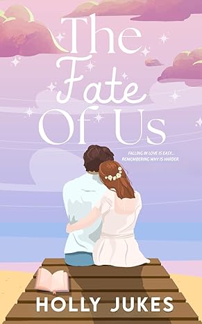 The Fate Of Us (Probability, #2) by Holly Jukes | Goodreads