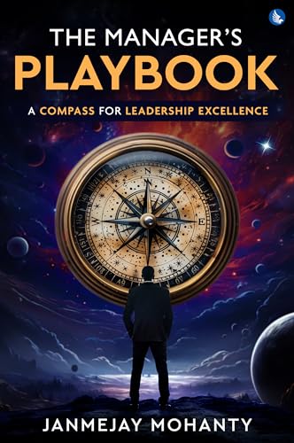 The Manager's Playbook - A Compass for Leadership Excellence by ...