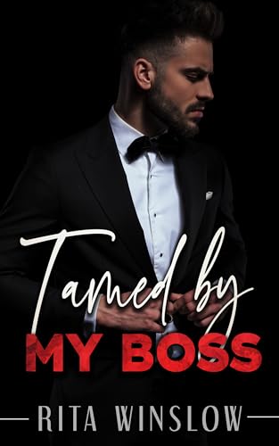 Tamed By My Boss: A Curvy Girl, Grumpy Boss, Second Chance Steamy Office Romance by Rita Winslow ...