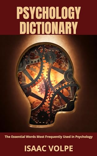 PSYCHOLOGY DICTIONARY. The Essential Words Most Frequently Used in ...