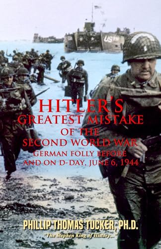 Hitler’s Greatest Mistake of the Second World War: German Folly Before ...