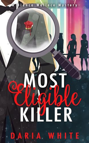 Most Eligible Killer (A Bianca Wallace Mystery Book 4) by Daria White ...