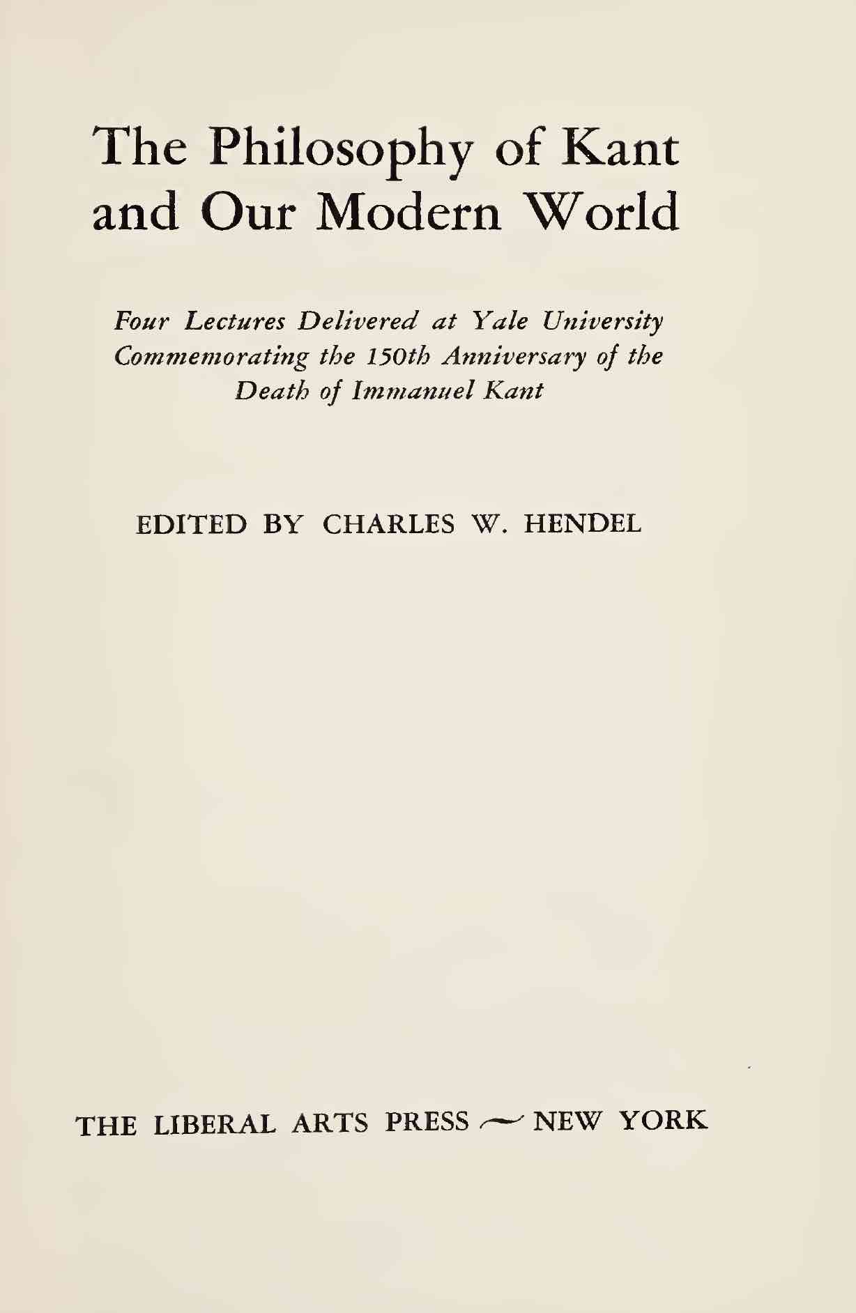 The Philosophy of Kant and Our Modern World by Charles William Hendel ...