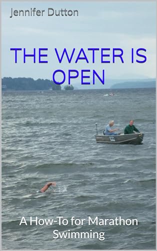 The Water is Open: A How-To for Marathon Swimming by Jennifer Dutton ...