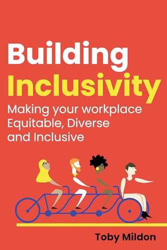Building Inclusivity: Making your workplace Equitable, Diverse and ...