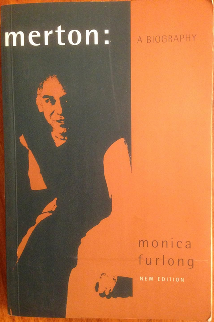 Merton: A Biography by Monica Furlong | Goodreads