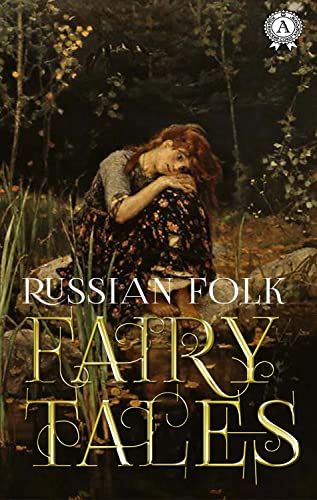 Russian Folk Fairy Tales by Alexander Afanasyev | Goodreads