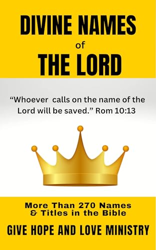 Divine Names of the Lord: More Than 270 Names & Titles in the Bible by ...