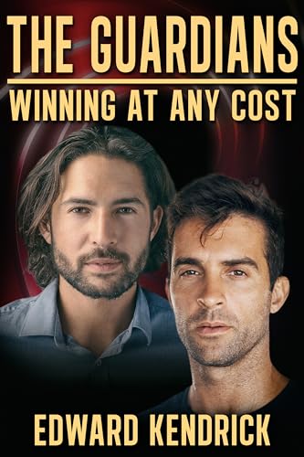 The Guardians: Winning at Any Cost by Edward Kendrick | Goodreads