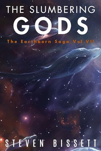 The Slumbering Gods: The Earthborn Saga Vol. VII by Steven Bissett ...