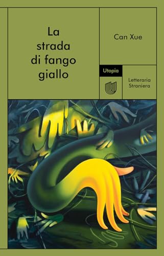 La strada di fango giallo by Can Xue | Goodreads