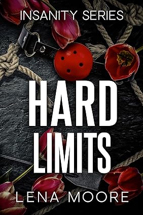 Hard Limits (Insanity, #4) by Lena Moore | Goodreads