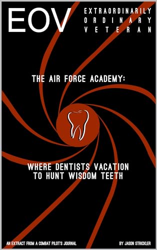 The Air Force Academy: Where Dentists Vacation to Hunt Wisdom Teeth by ...
