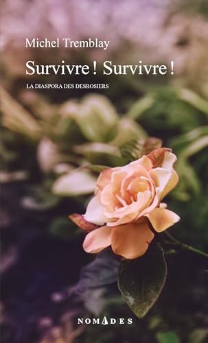 Survivre ! Survivre ! (French Edition) by Michel Tremblay | Goodreads