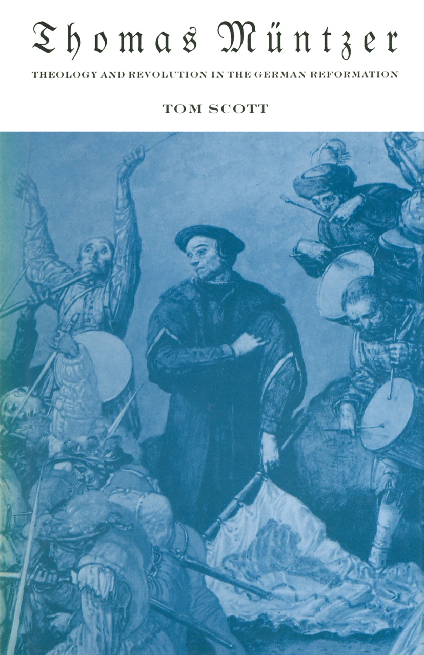 Thomas Müntzer: Theology and Revolution in the German Reformation by ...