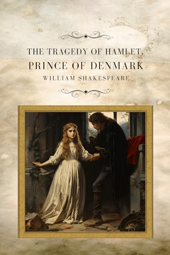 The Tragedy of Hamlet, Prince of Denmark : With original illustrations ...