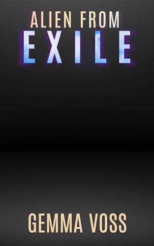 Alien From Exile (Deviant Warriors of Kar'Kal #3) by Gemma Voss | Goodreads