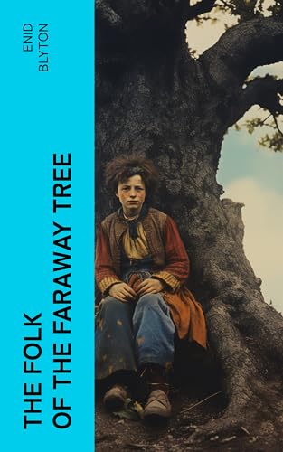 The Folk of the Faraway Tree by Enid Blyton | Goodreads