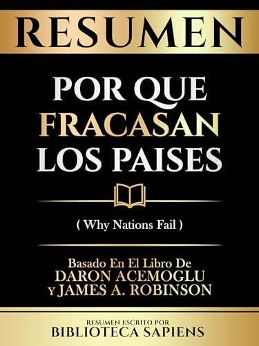 Resumen - Por Que Fracasan Los Paises (Why Nations Fail) - Basado En El ...