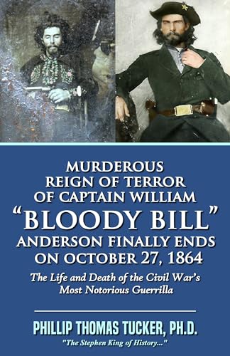 Murderous Reign of Terror of Captain William “Bloody Bill” Anderson ...