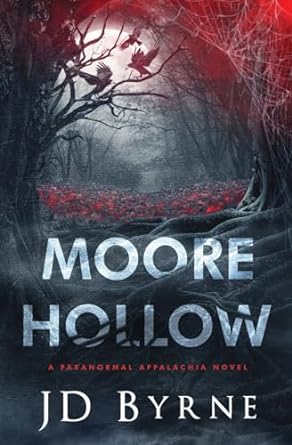 Moore Hollow by J.D. Byrne | Goodreads