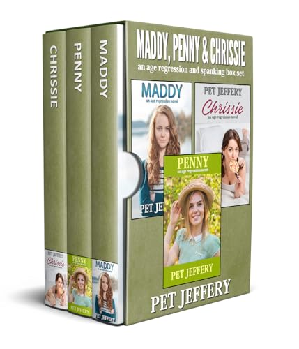 Maddy, Penny & Chrissie: an age regression and spanking box set by Pet Jeffery | Goodreads