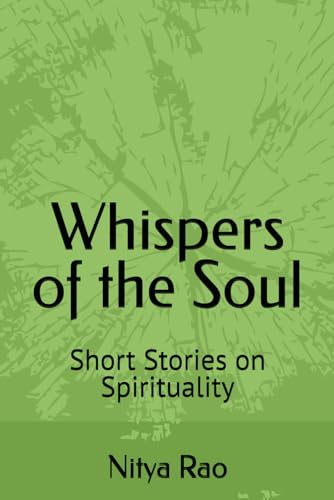 Whispers Of the Soul: Stories of aspirants experiences in Spirituality ...