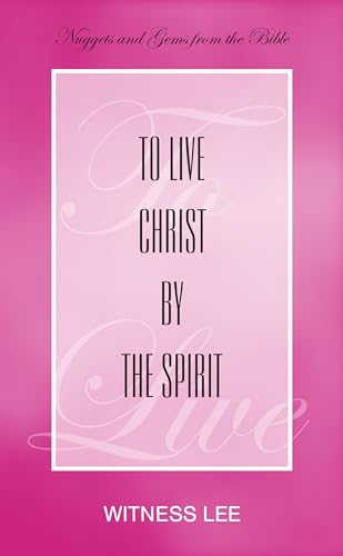 To Live Christ by the Spirit by Witness Lee | Goodreads