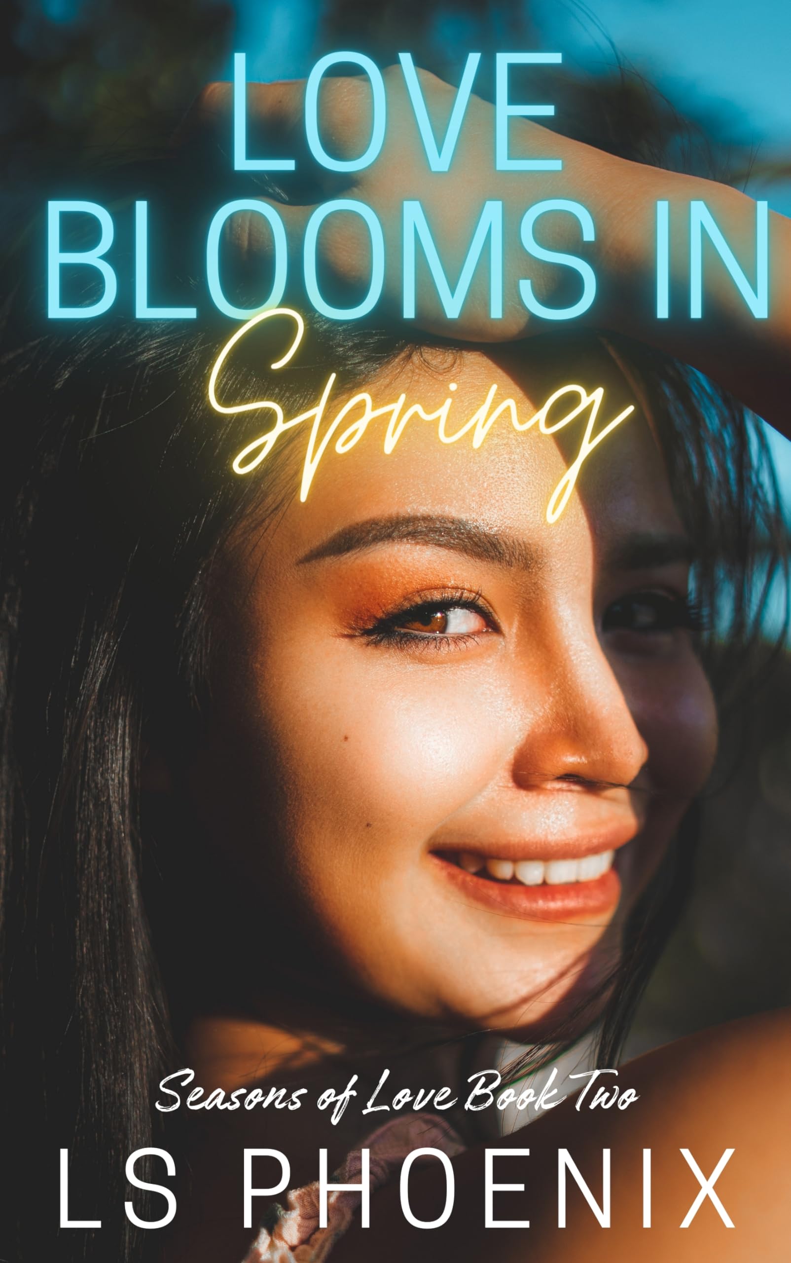 Love Blooms in Spring (Seasons of Love #2) by LS Phoenix | Goodreads