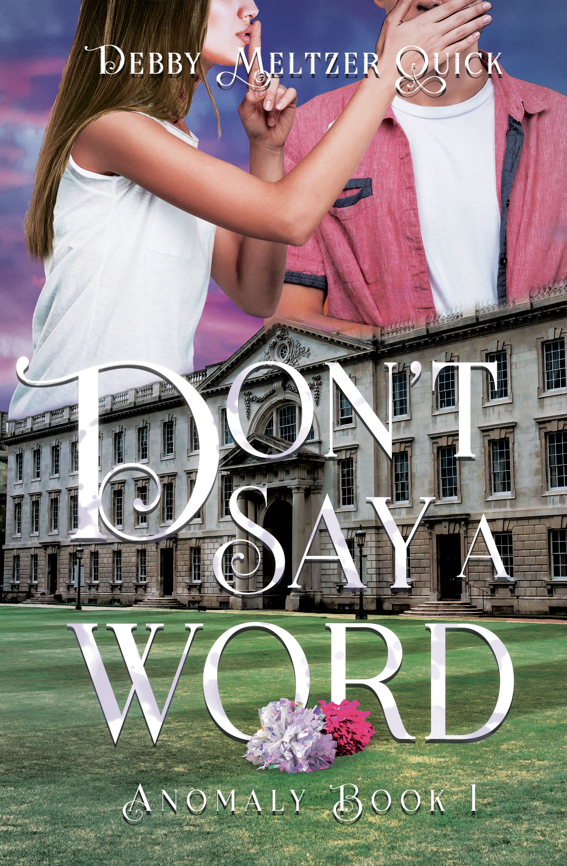 Don't Say A Word (Anomaly Book 1) by Debby Meltzer Quick | Goodreads
