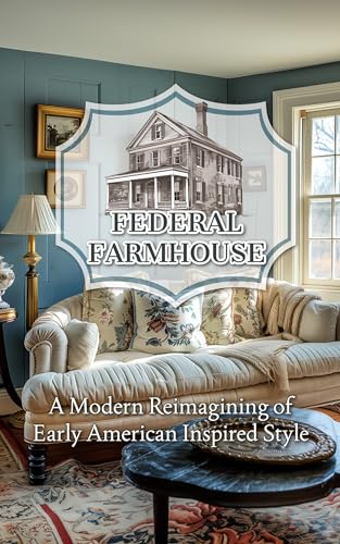 Federal Farmhouse: A Modern Reimagining of Early American Inspired ...
