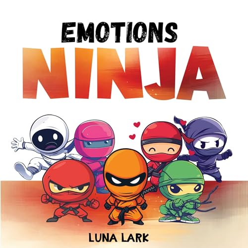 Emotions Ninja: Children's Book about Feelings, Kids Age 3 to 5 by Luna ...