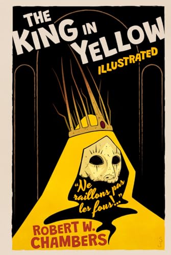 The King in Yellow (Illustrated) by Robert W. Chambers | Goodreads