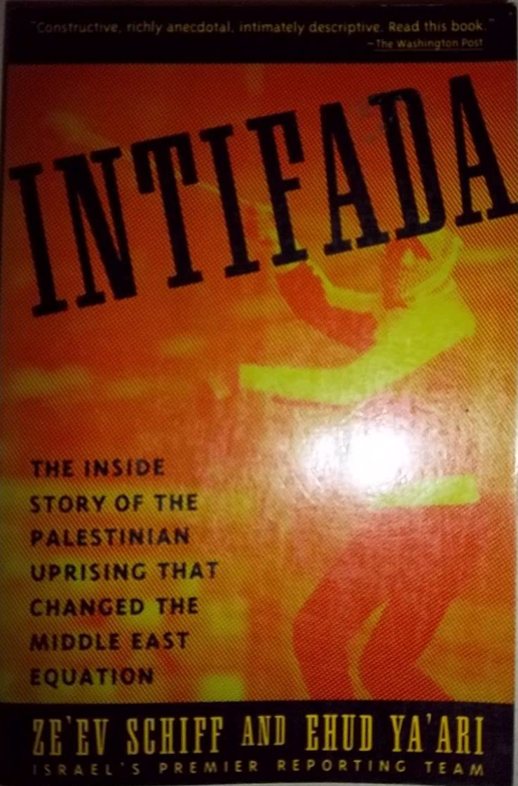 Intifada: The Inside Story of the Palestinian Uprising that Changed the ...