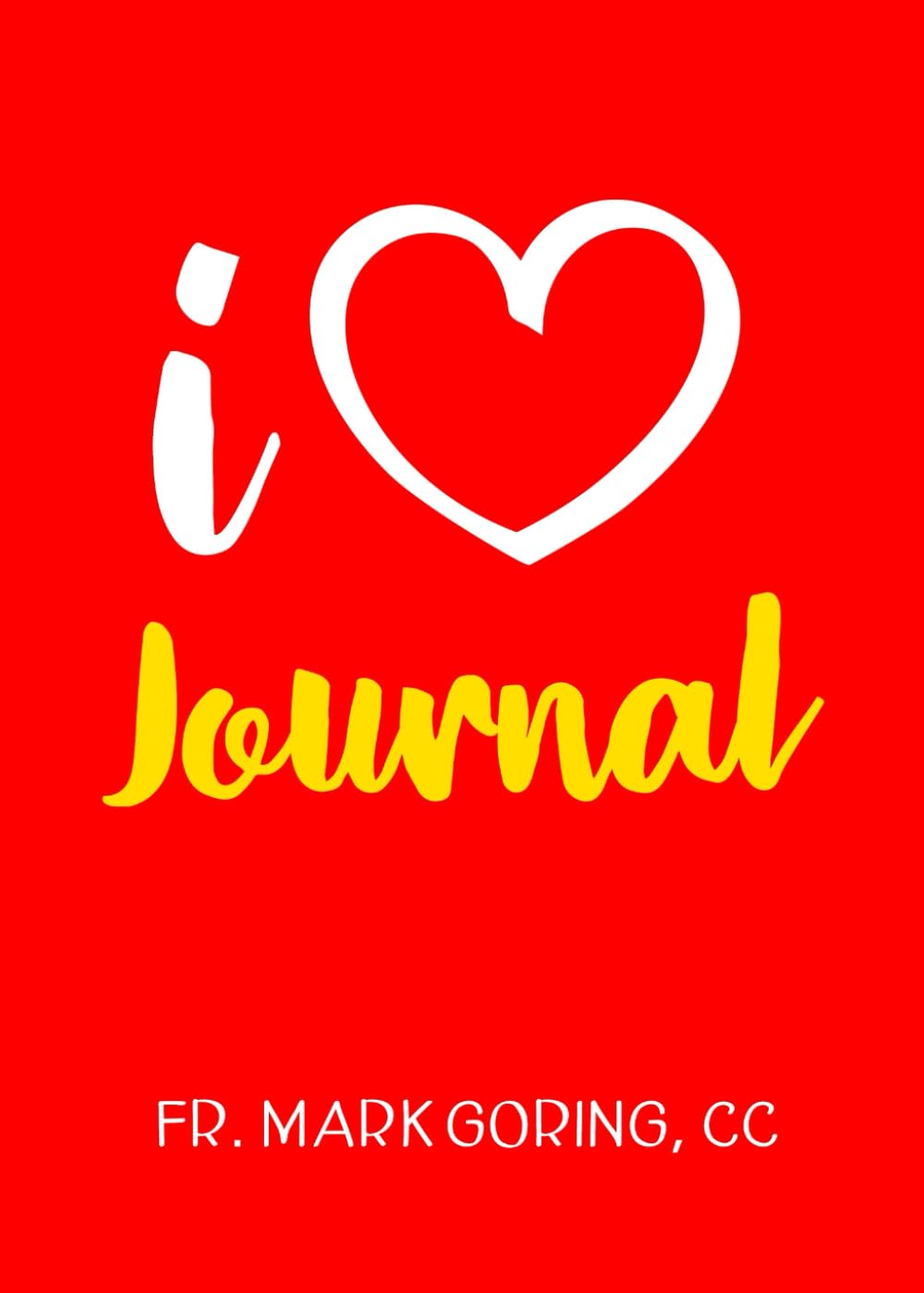I love Journal by Mark Goring | Goodreads
