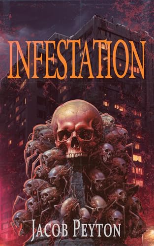 Infestation by Jacob Peyton | Goodreads