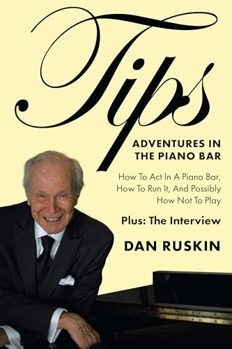 TIPS: ADVENTURES IN THE PIANO BAR by DAN RUSKIN | Goodreads