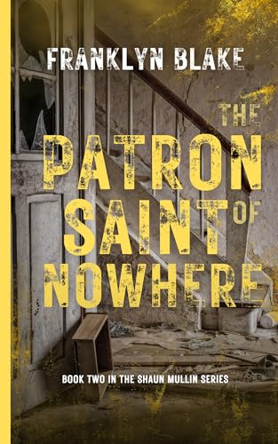 The Patron Saint of Nowhere: BOOK TWO in the Shaun Mullin series by ...