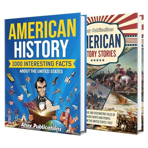 1000 American History Facts and 101 True Tales: A Journey Through ...