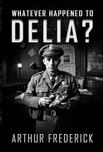 Whatever happened to Delia? by Arthur Frederick | Goodreads