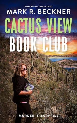 Cactus View Book Club: Murder in Surprise by Mark Beckner | Goodreads