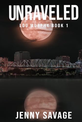 Unraveled: Lou Murphy Book 1 by Jenny Savage | Goodreads